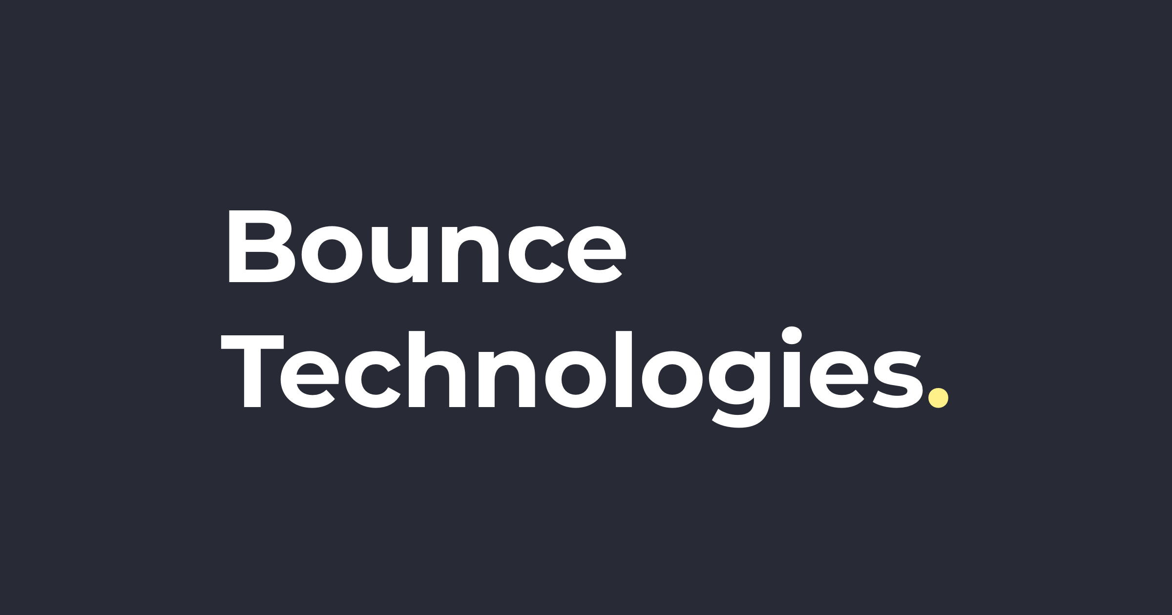 Bounce Technologies | Humble, honest software